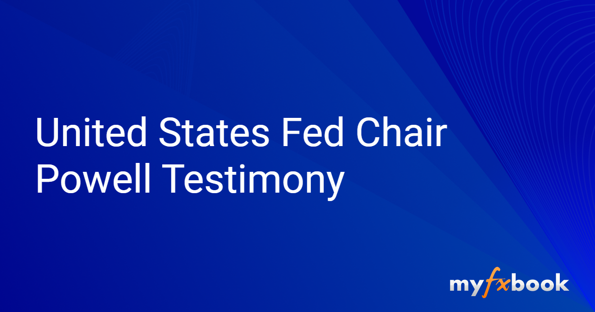 United States Fed Chair Powell Testimony